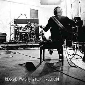 Reggie Washington Releases “Freedom” – No Treble