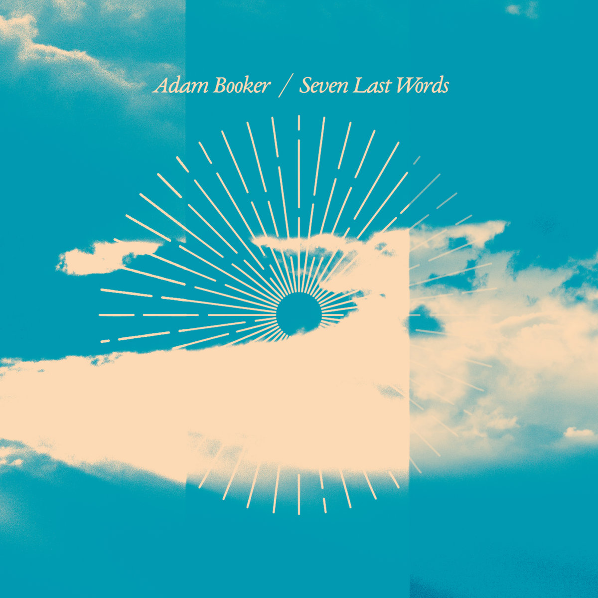 Adam Booker Releases “Seven Last Words” – No Treble
