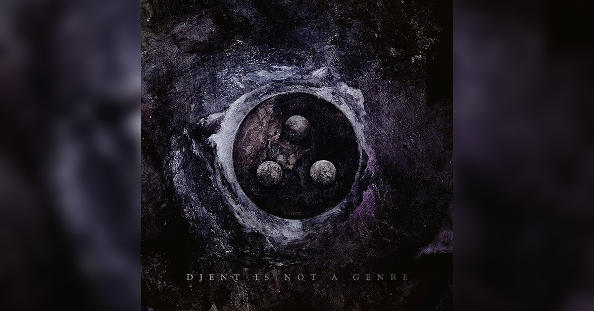 Adam “Nolly” Getgood Returns for “Periphery V: Djent Is Not A Genre ...