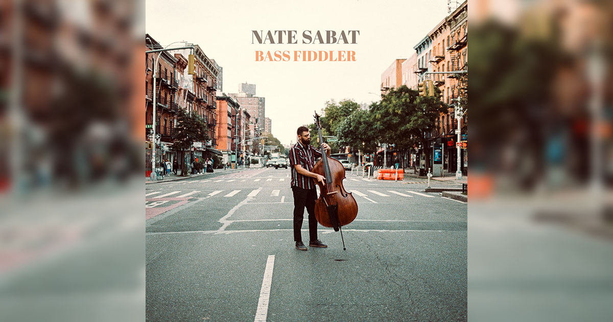 Nate Sabat Releases “Bass Fiddler” – No Treble